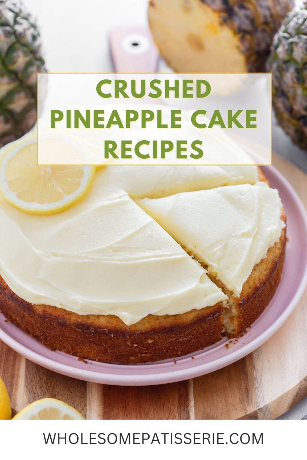 Crushed Pineapple Cake Recipes - Wholesome Patisserie