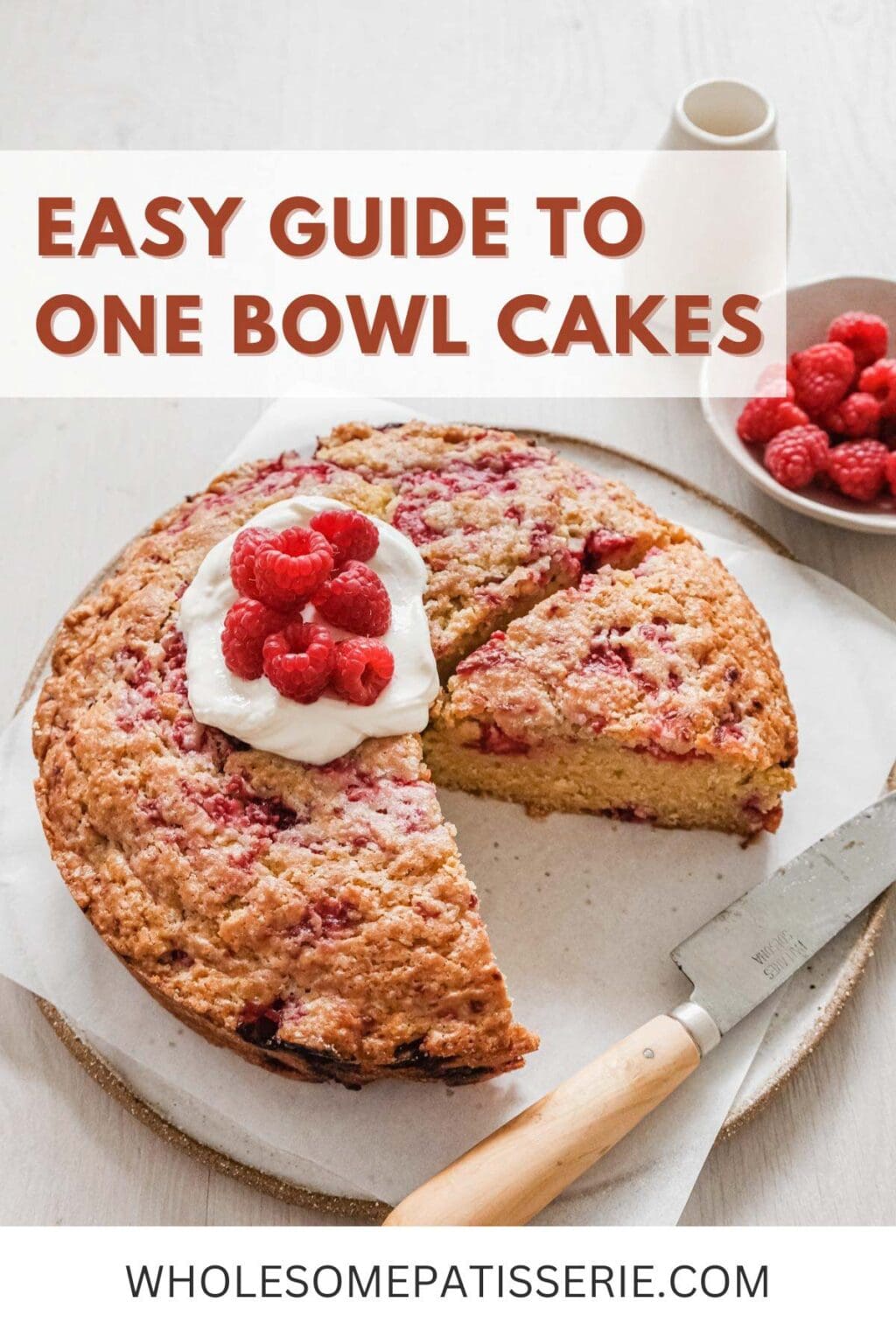 Easy Guide to One Bowl Cakes - Wholesome Patisserie