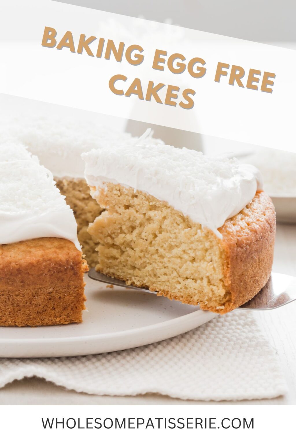 The Ultimate Guide to Baking Eggless Cakes at Home - Wholesome Patisserie